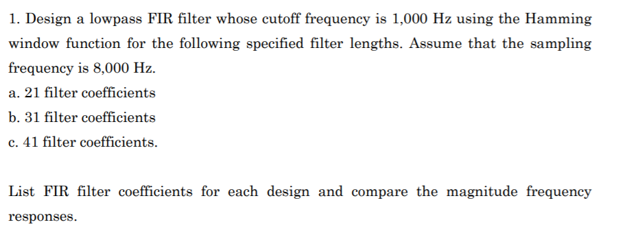 Solved 1. Design a lowpass FIR filter whose cutoff frequency | Chegg.com