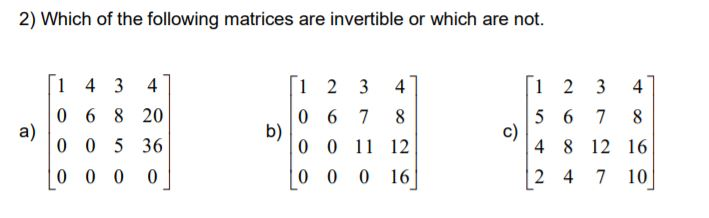 Solved 2) Which of the following matrices are invertible or | Chegg.com