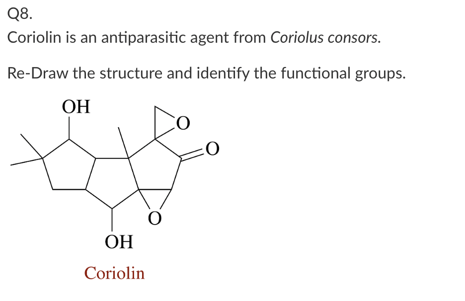 Solved Q8. Coriolin is an antiparasitic agent from Coriolus | Chegg.com