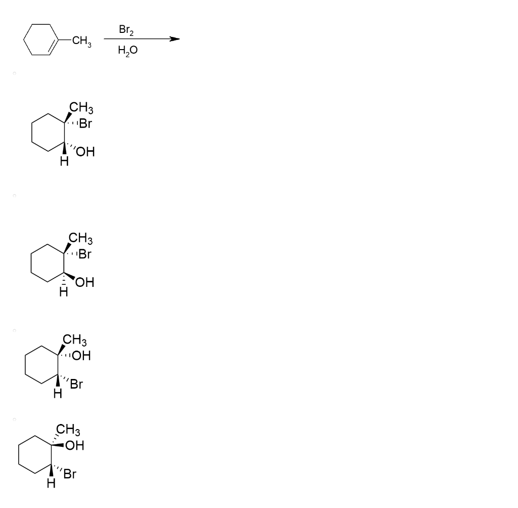 Solved -СН. Br2 Н,0 CH3 ..Br 'ОН CH3 . Br ОН CH3 І. ОН 1 Br | Chegg.com