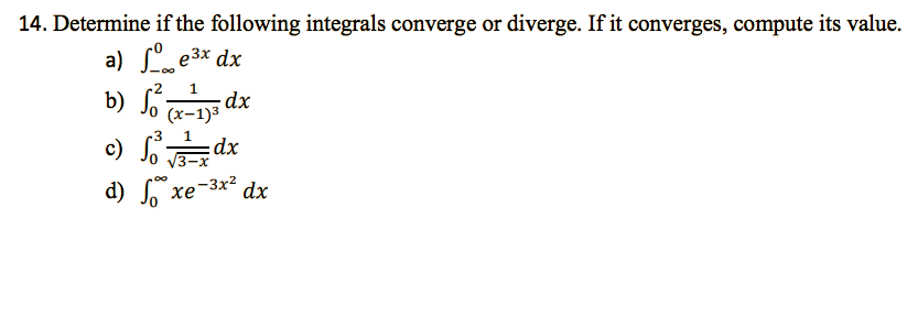 Solved 1 14. Determine if the following integrals converge | Chegg.com
