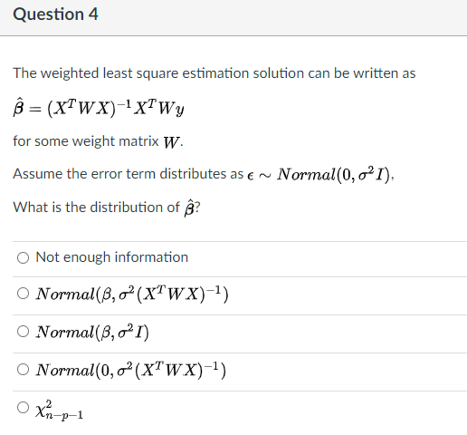 Solved Question 4 The Weighted Least Square Estimation
