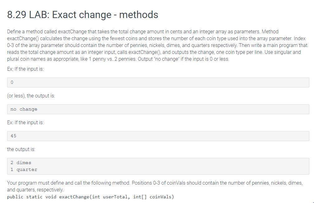 Solved 8.29 LAB: Exact change - methods - Define a method | Chegg.com