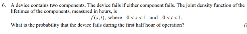 Solved 6. A device contains two components. The device fails | Chegg.com