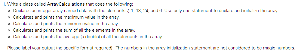 Solved 1. Write a class called ArrayCalculations that does | Chegg.com