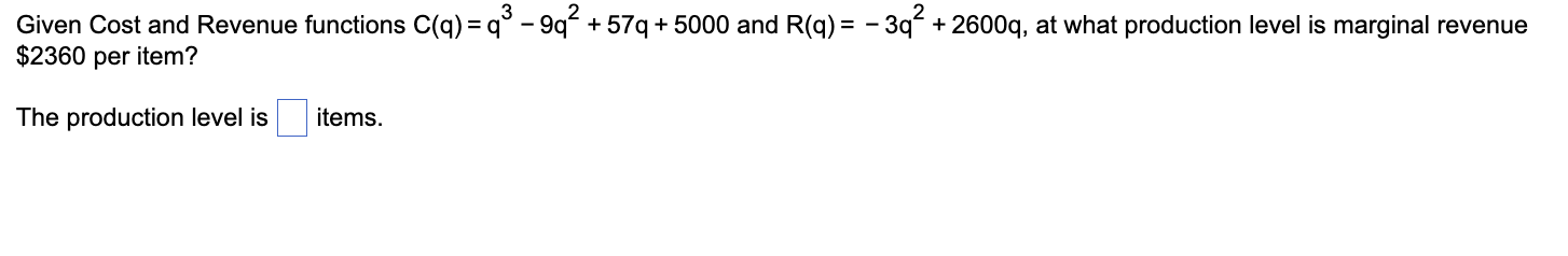 Solved Given Cost and Revenue functions C(q)=q3−9q2+57q+5000 | Chegg.com