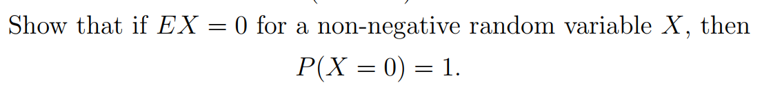 Solved Show that if EX = 0 for a non-negative random | Chegg.com
