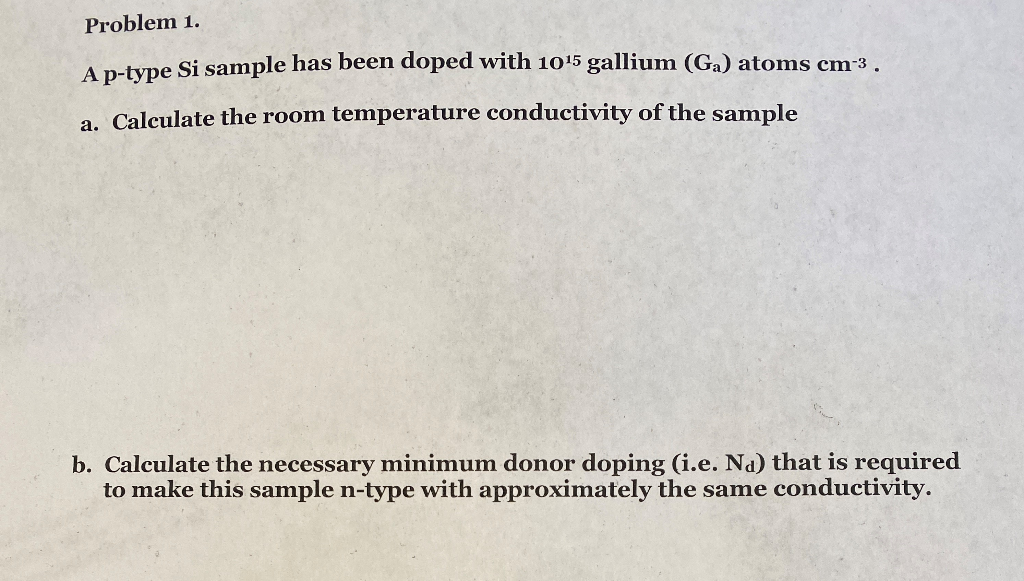Solved Problem 1. A p-type Si sample has been doped with | Chegg.com