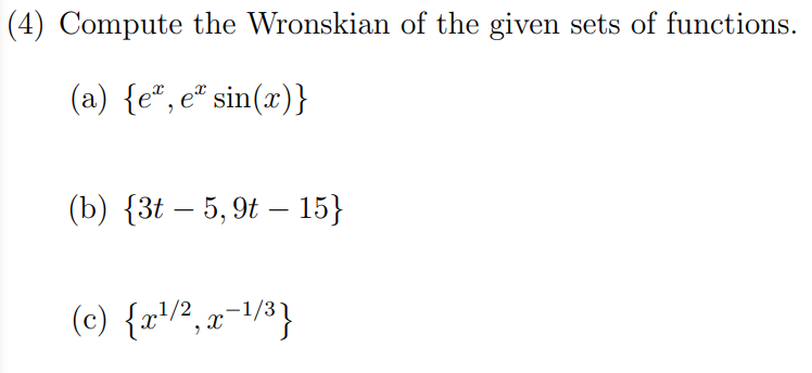 Solved (4) Compute the Wronskian of the given sets of | Chegg.com