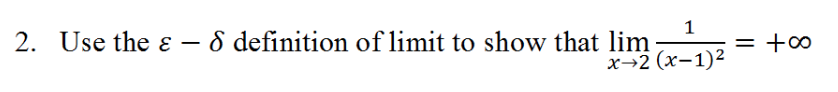 Solved 2. Úse the ε-δ definition of limit to show that lim a | Chegg.com