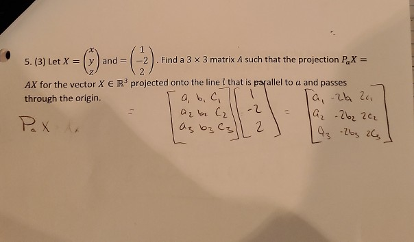 Solved 5. (3) Let X = (y -2). Find a 3 x 3 matrix A such | Chegg.com