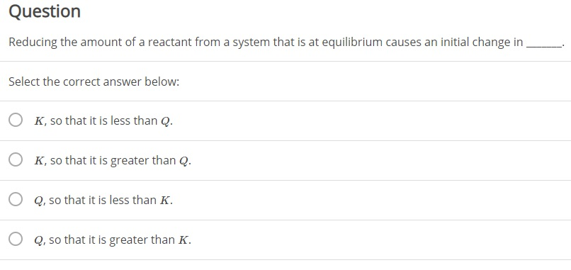 Solved Question Reducing the amount of a reactant from a | Chegg.com