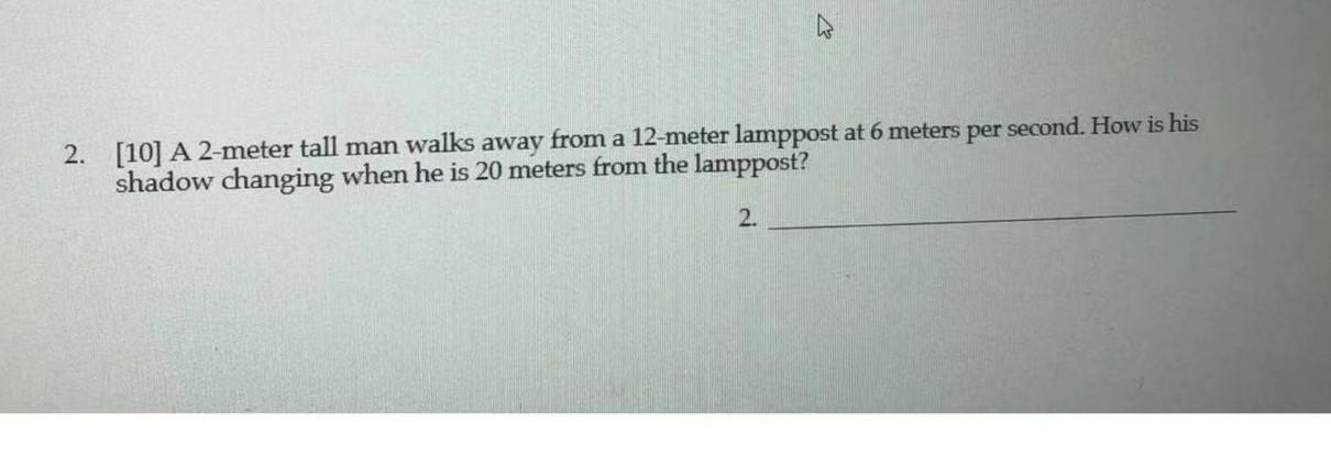 Solved 2. [10] A 2-meter tall man walks away from a 12-meter | Chegg.com
