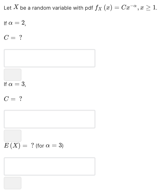 Solved Let X be a random variable with pdf ƒx (x) = Cx¯ª,x ≥ | Chegg.com