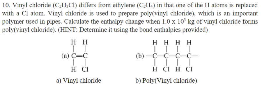 Solved 10. Vinyl chloride (C2H3Cl) differs from ethylene | Chegg.com