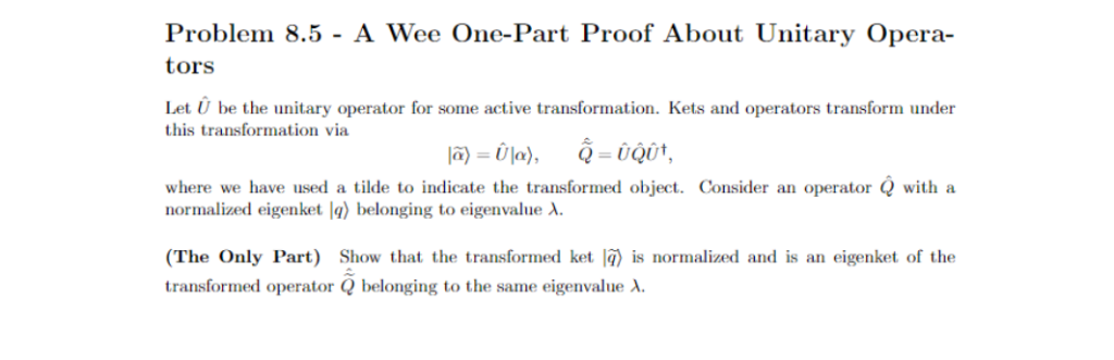 Solved Problem 8.5 - A Wee One-Part Proof About Unitary | Chegg.com