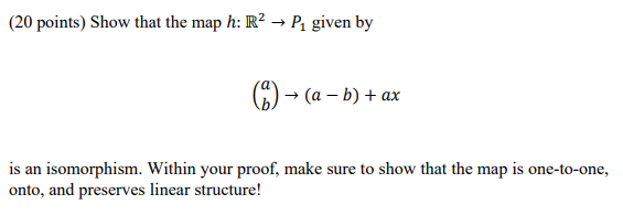 Solved (20 points) Show that the map h: R2 → P1 given by (%) | Chegg.com