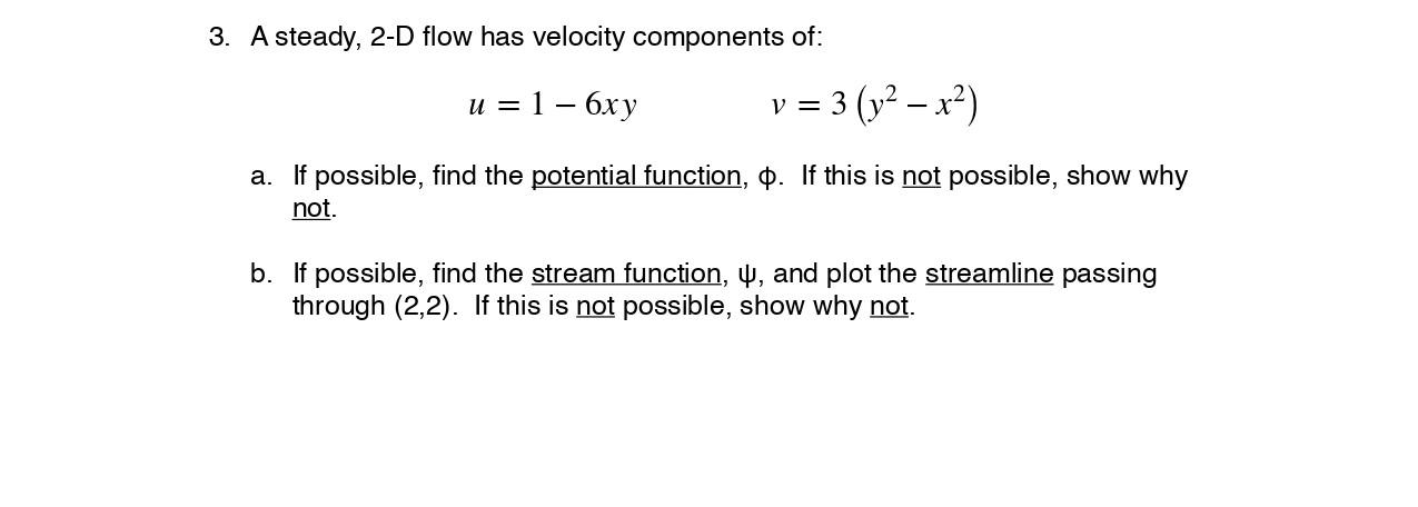 Solved A steady, 2-D flow has velocity components of: a. If | Chegg.com
