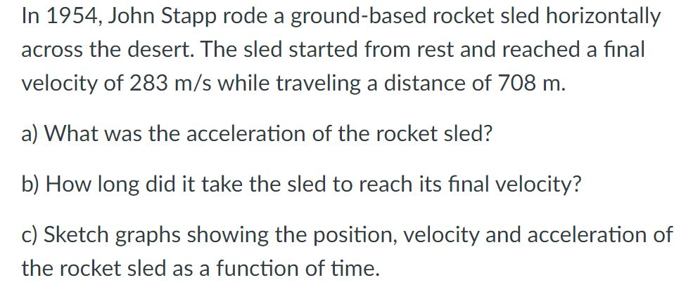 Solved In 1954, John Stapp rode a ground-based rocket sled | Chegg.com