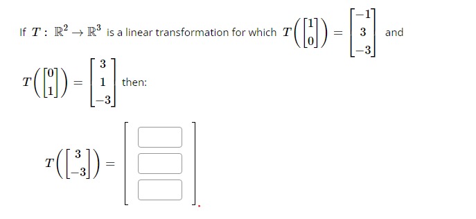 Solved If T:R2→R3 is a linear transformation for which | Chegg.com