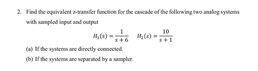 Solved 2 Find the equivalent z-transfer function for the | Chegg.com