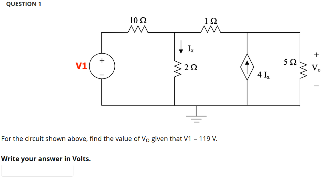 Solved QUESTION 1 For the circuit shown above, find the | Chegg.com