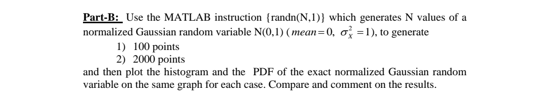 Solved Part B Use The Matlab Instruction Randnn1 