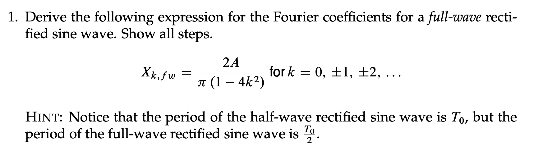 Solved Derive the following expression for the Fourier | Chegg.com