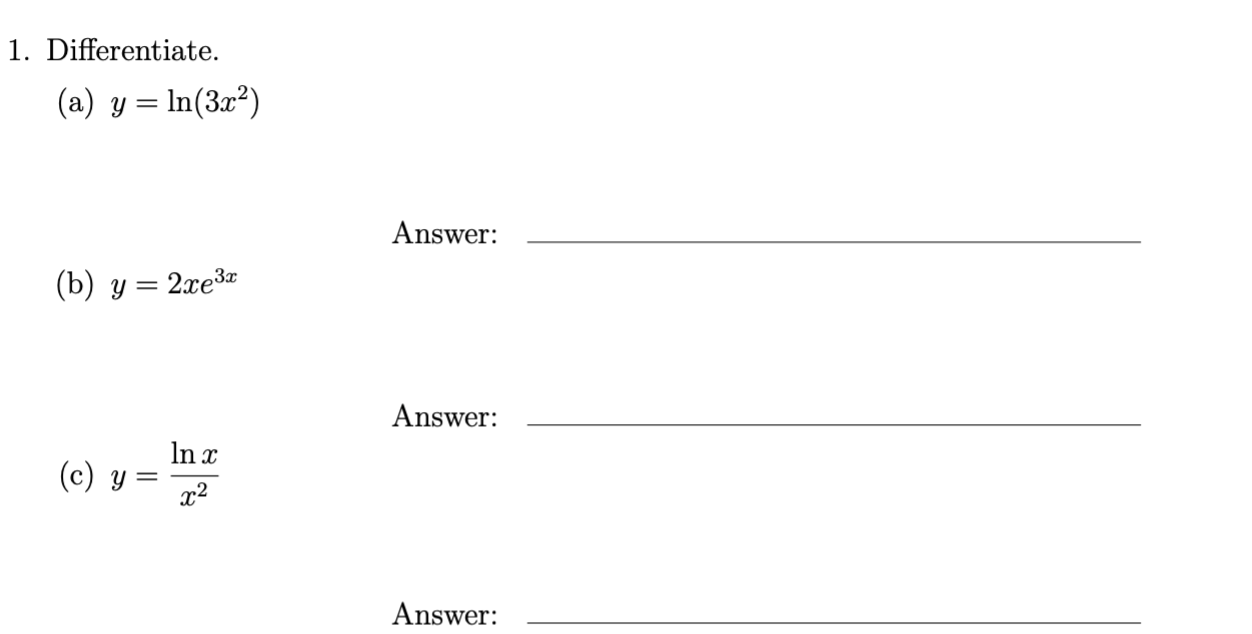 Solved 1. Differentiate. (a) y=ln(3x2) (b) y=2xe3x (c) | Chegg.com