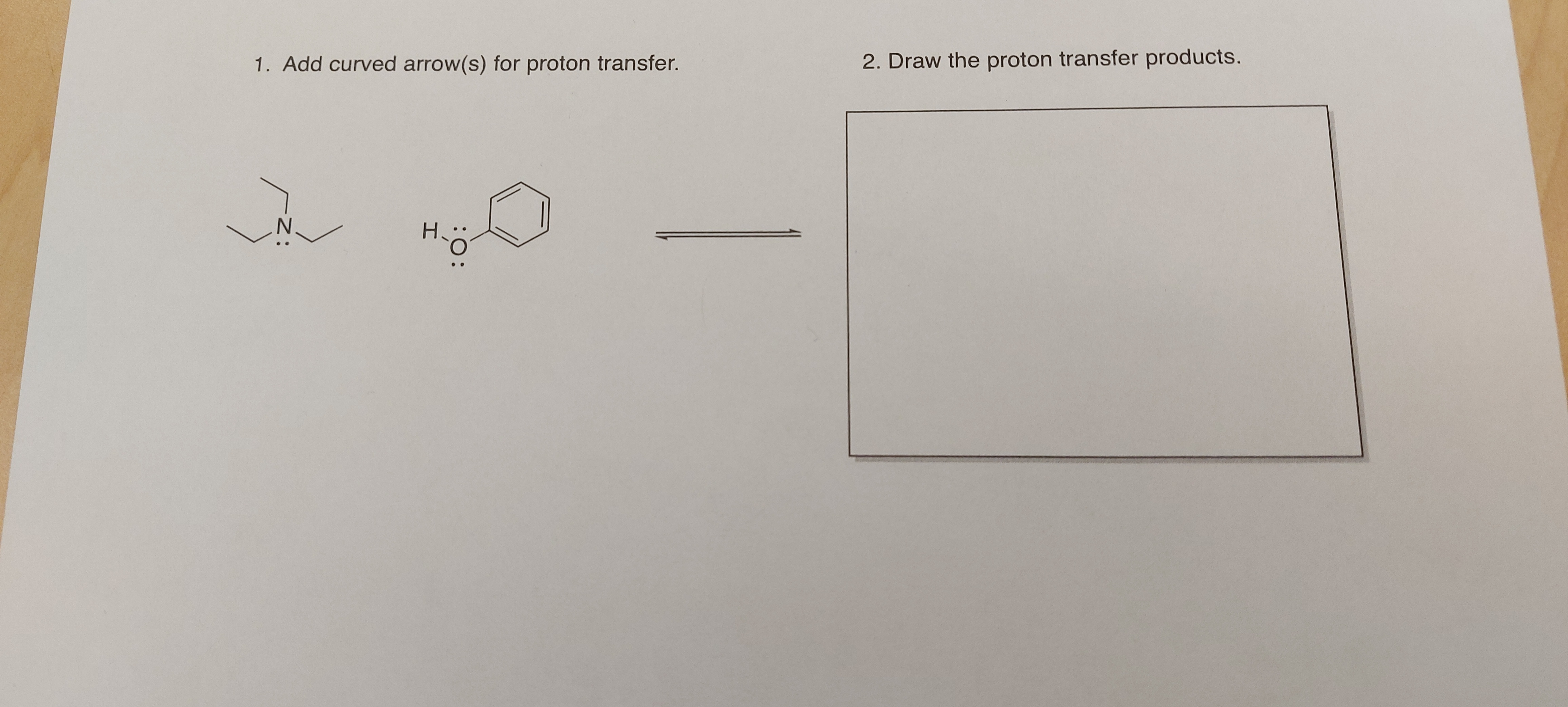 Solved 1. Add curved arrow(s) for proton transfer. 2. Draw | Chegg.com
