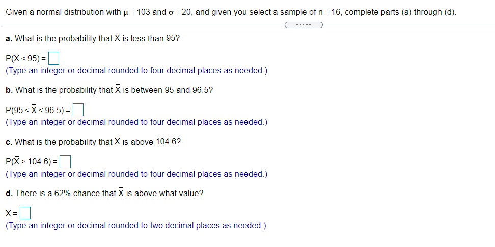 Solved Given a normal distribution with p= 103 and o = 20, | Chegg.com