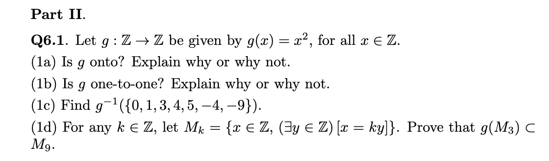 Solved Q6.1. Let g:Z→Z be given by g(x)=x2, for all x∈Z. | Chegg.com Solved Q6.1. Let g:Z→Z be given by g(x)=x2, for all x∈Z. | Chegg.com