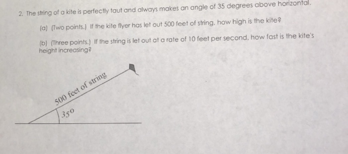 Solved 2. The string of a kite is perfectly taut and always | Chegg.com