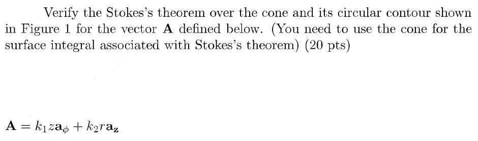 Solved Verify the Stokes's theorem over the cone and its | Chegg.com