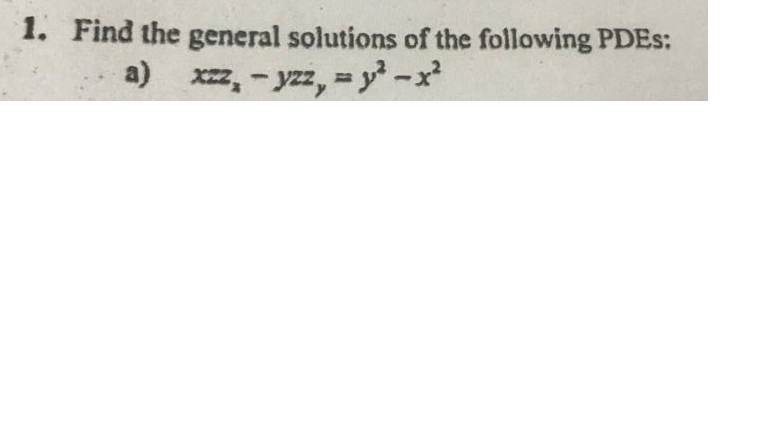 Solved 1. Find the general solutions of the following PDEs: | Chegg.com