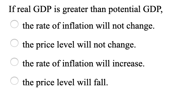 Solved If real GDP is greater than potential GDP, the rate | Chegg.com
