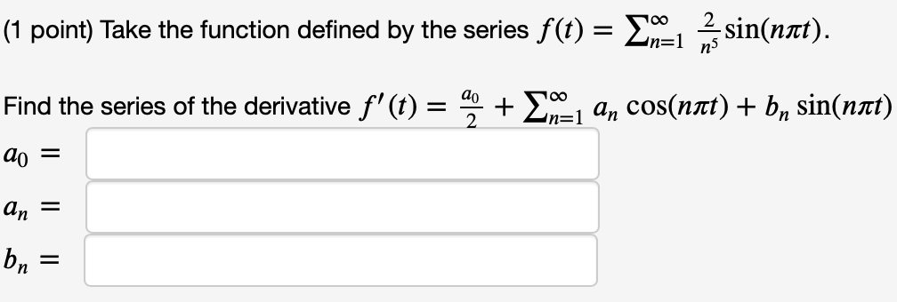 Solved (1 point) Take the function defined by the series | Chegg.com