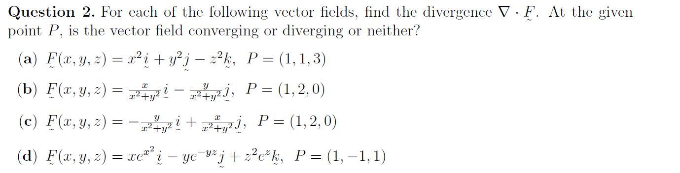 Solved Question 2. For each of the following vector fields, | Chegg.com