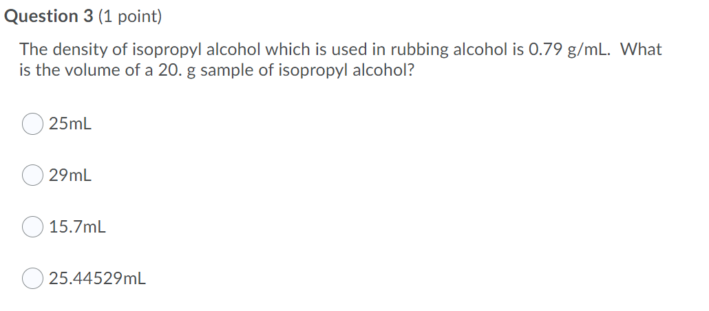 Solved Question 3 (1 point) The density of isopropyl alcohol | Chegg.com