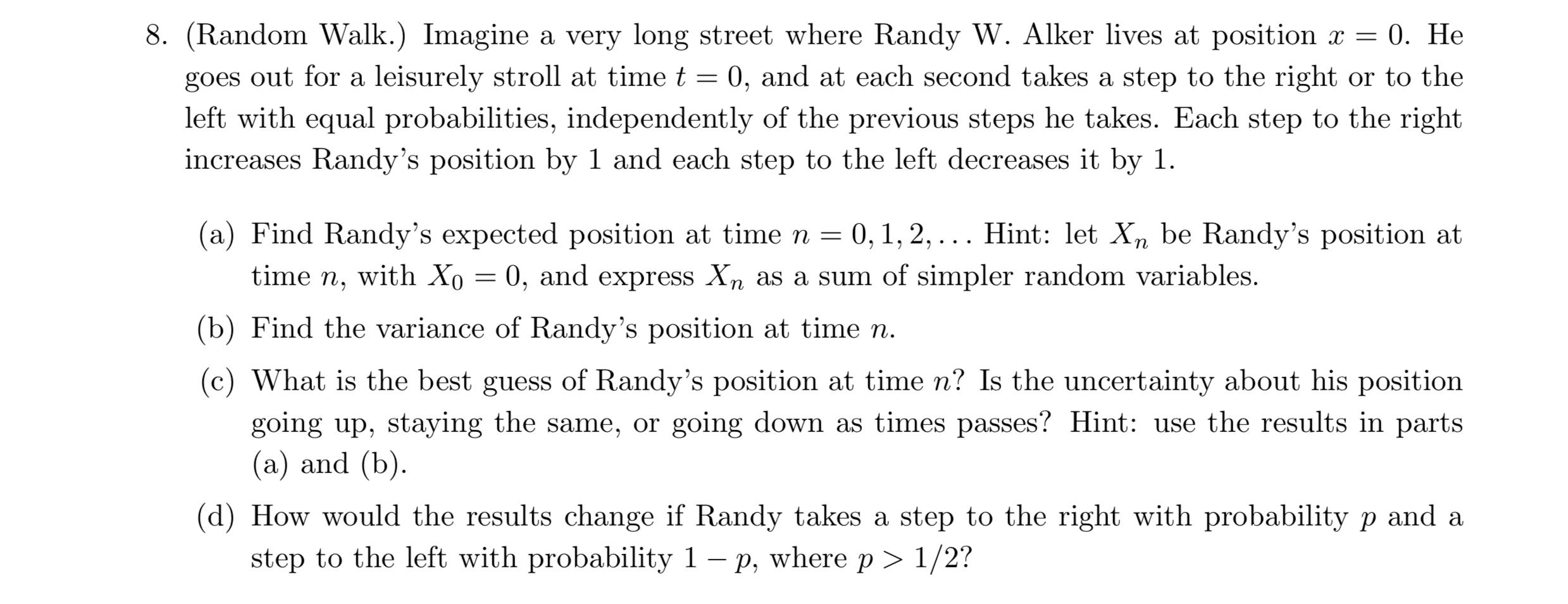 Solved 8. (Random Walk.) Imagine a very long street where | Chegg.com
