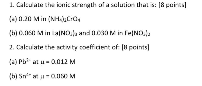 Solved 1. Calculate the ionic strength of a solution that | Chegg.com
