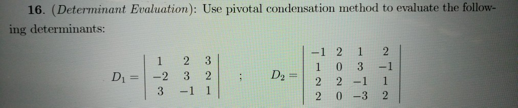 Solved 16. (Determinant Evaluation): Use pivotal | Chegg.com