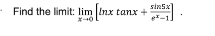 Solved Find the limit lim [lnx tanx + insa] | Chegg.com