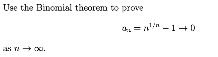Solved Use the Binomial theorem to prove an=n1/n−1→0 | Chegg.com
