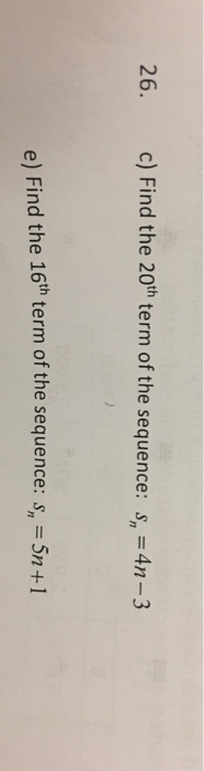 Solved c) Find the 20^th term of the sequence: s_n = 4n-3 | Chegg.com
