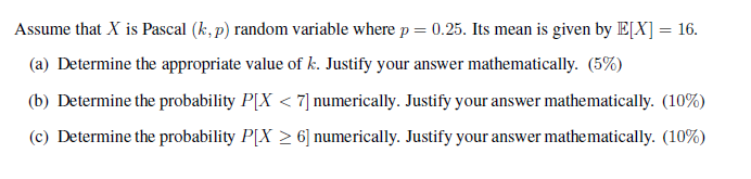 Solved Assume that X is Pascal (k, p) random variable where | Chegg.com