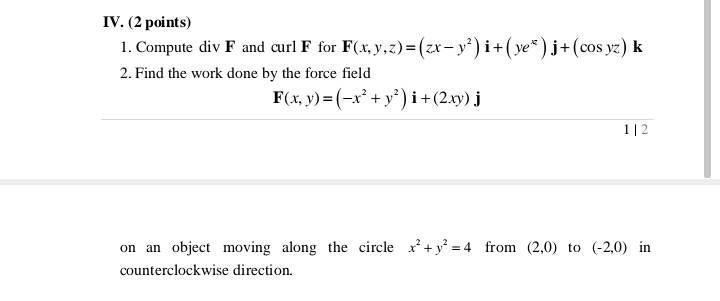Solved IV. (2 points) 1. Compute divF and curl F for | Chegg.com
