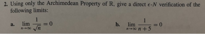 Solved 2. Using only the Archimedean Property of R, give a | Chegg.com