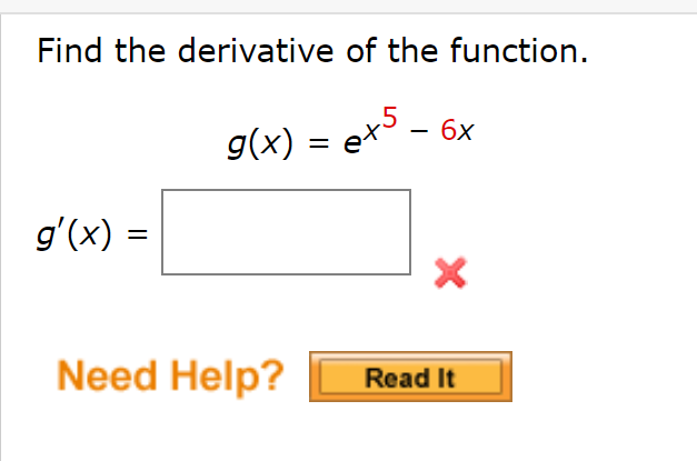 Solved Find the derivative of the function. g(x) = ex5 – 6x | Chegg.com