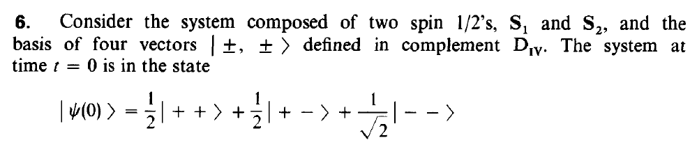 Solved 7. Consider the same system of two spin 1/2's as in | Chegg.com